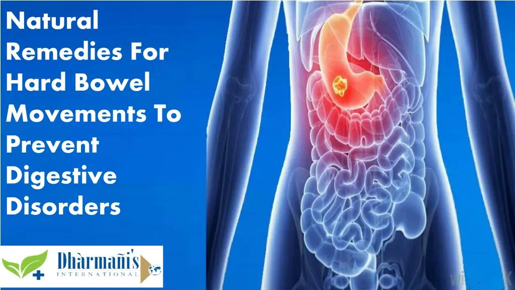 PPT - Natural Remedies For Hard Bowel Movements To Prevent Digesti ...