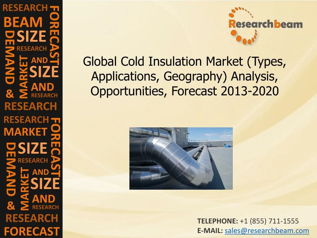 PPT - Cold Insulation Industry Specification, Production, 2013-20 ...
