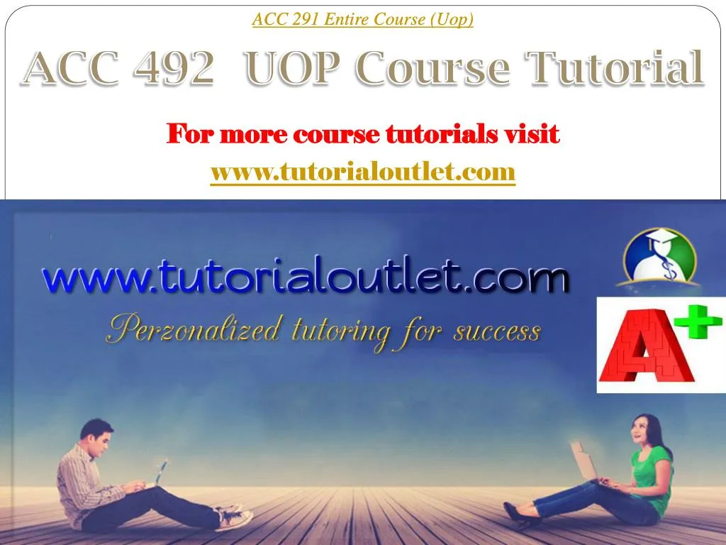 PPT - ACC 492 UOP Course Tutorial / Tutorialoutlet PowerPoint Presentation - ID:7170361