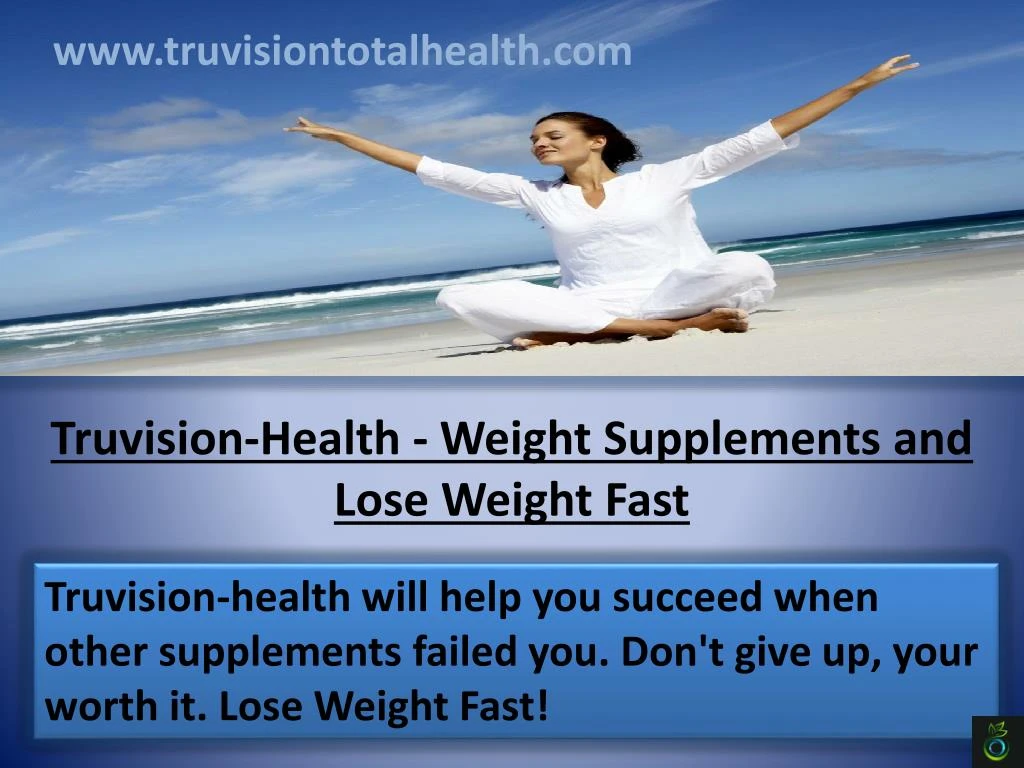 PPT - Truvision-Health - Weight Supplements and Lose Weight Fast ...