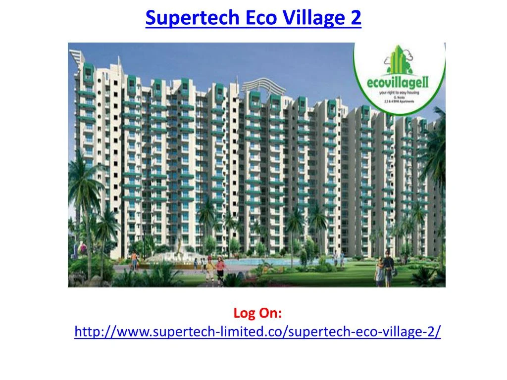 PPT - Supertech Eco Village 2-Residential Apartments in Noida Extension ...
