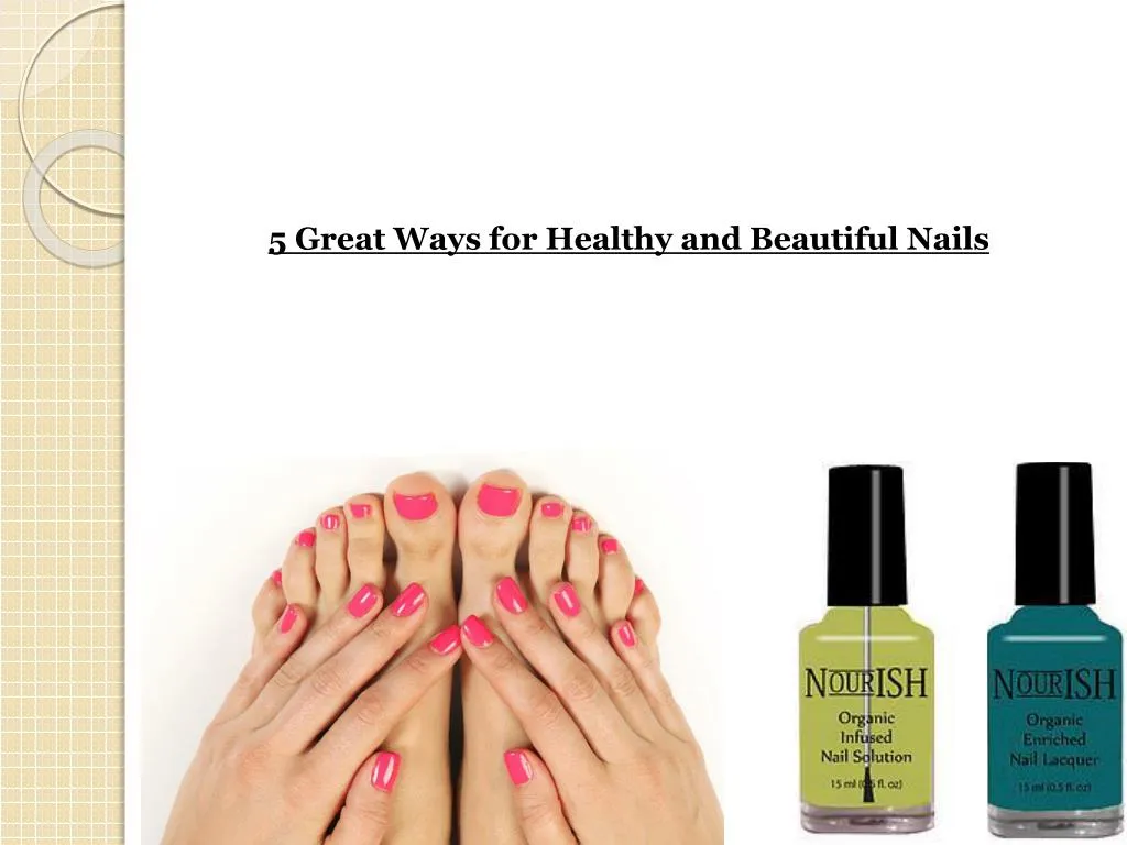 PPT - 5 Great Ways for Healthy and Beautiful Nails PowerPoint ...