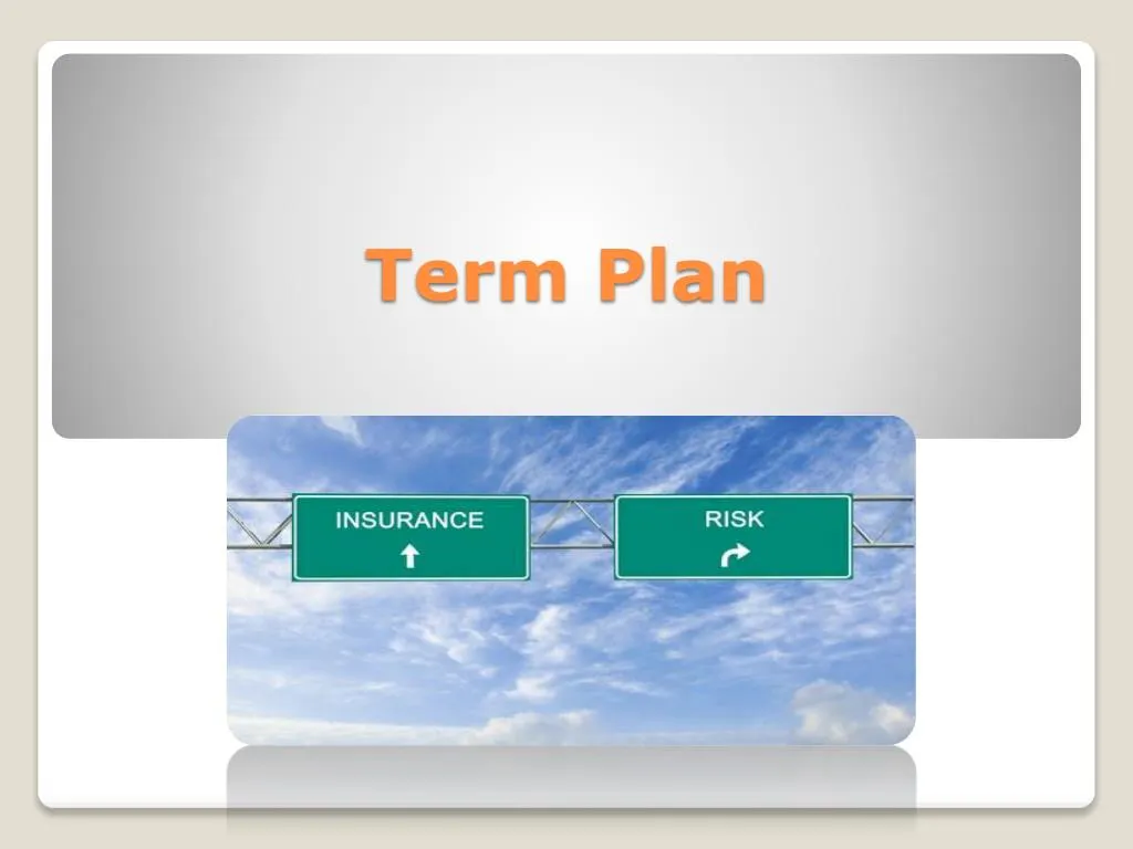 PPT - Term Plan - What You Need to Know About Your Term Life Insurance ...