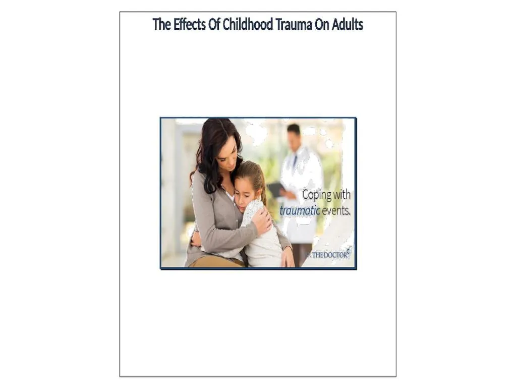 PPT - Effects of Childhood Trauma PowerPoint Presentation, free ...