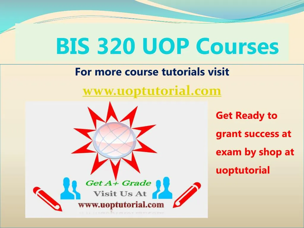 PPT - BIS 320 UOP Tutorial Course / Uoptutorial PowerPoint Presentation - ID:7197180