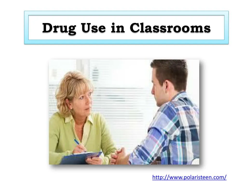 PPT - Drug Use in Classrooms PowerPoint Presentation, free download ...