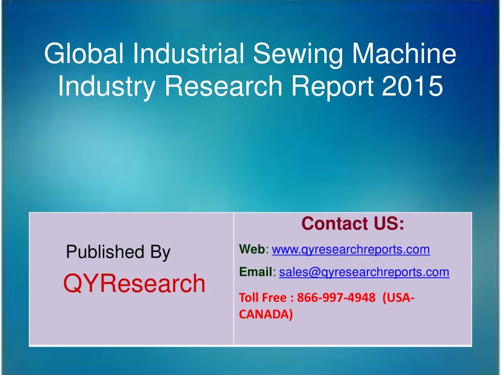 PPT - Global Industrial Sewing Machine Market 2015 Industry Analysis ...