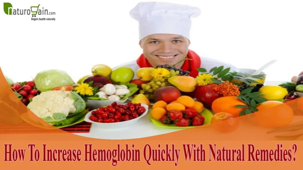 PPT - How To Increase Hemoglobin Quickly With Natural Remedies ...