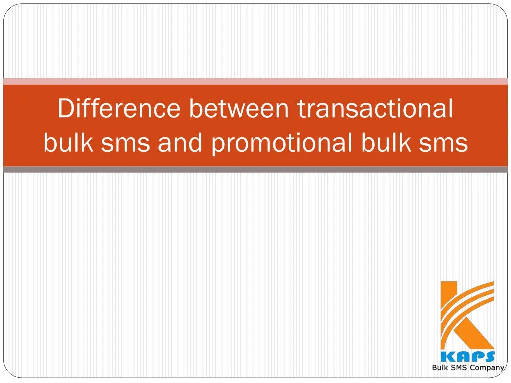 PPT - Difference between transactional bulk sms and promotional bulk ... PPT - Difference between transactional bulk sms and promotional bulk ...
