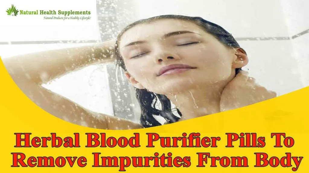 PPT - Herbal Blood Purifier Pills To Remove Impurities From Body ...
