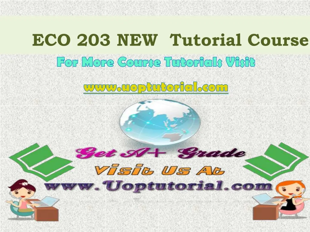 PPT - ECO 203 NEW Tutorial Courses/ Uoptutorial PowerPoint Presentation - ID:7208235