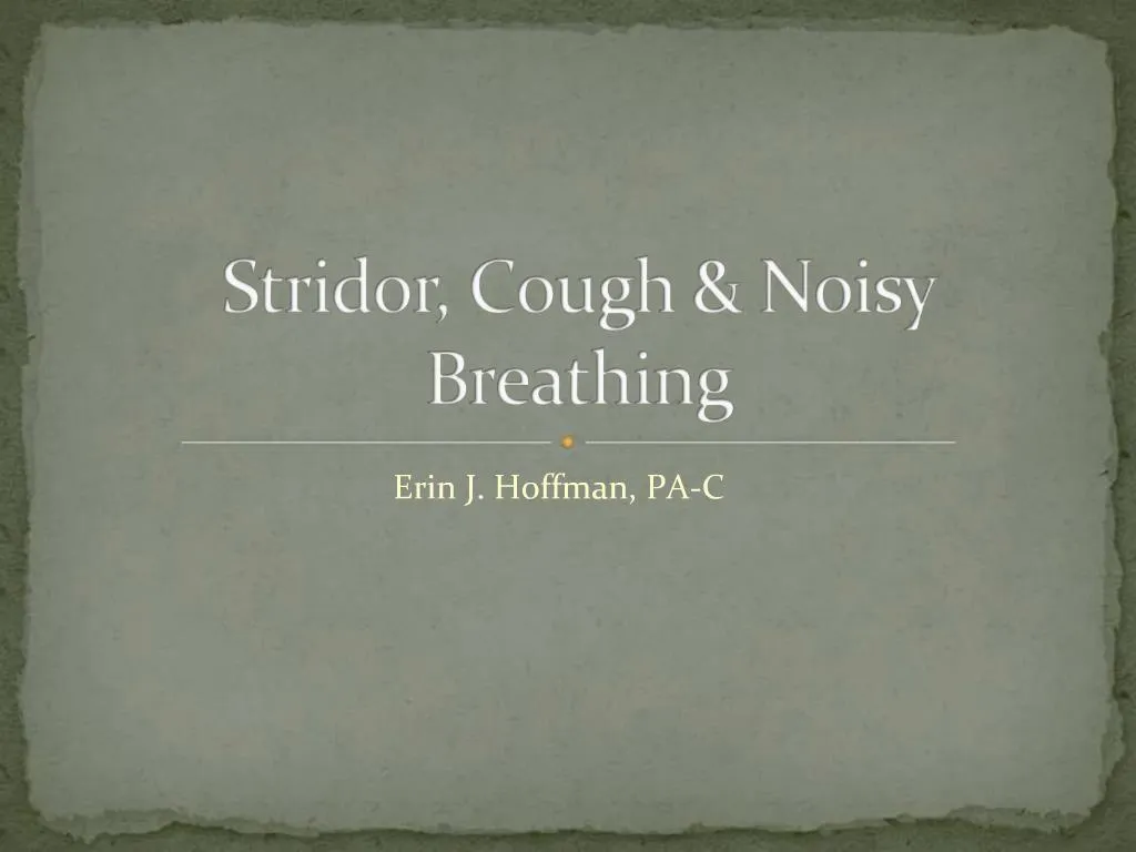 PPT - Stridor, Cough Noisy Breathing PowerPoint Presentation, free ...