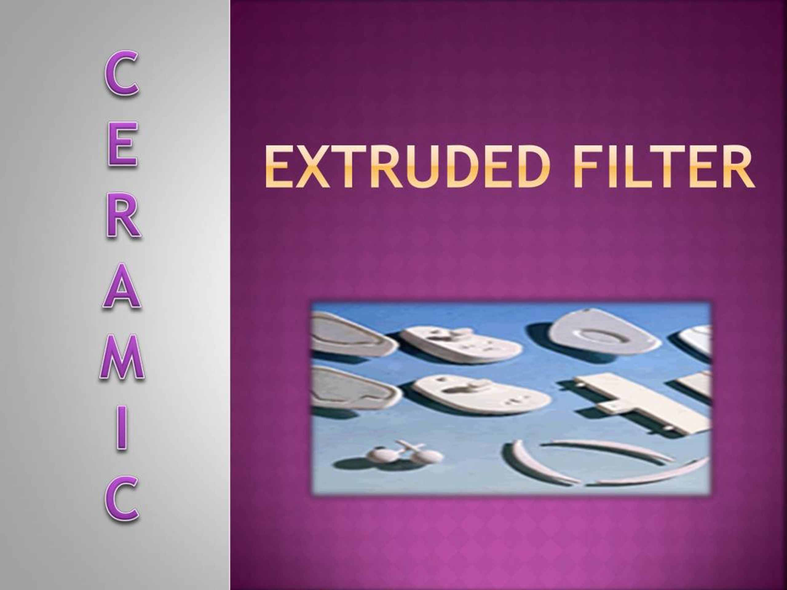 PPT - Explore the Significant Advantages of Extruded Ceramic Filter ...