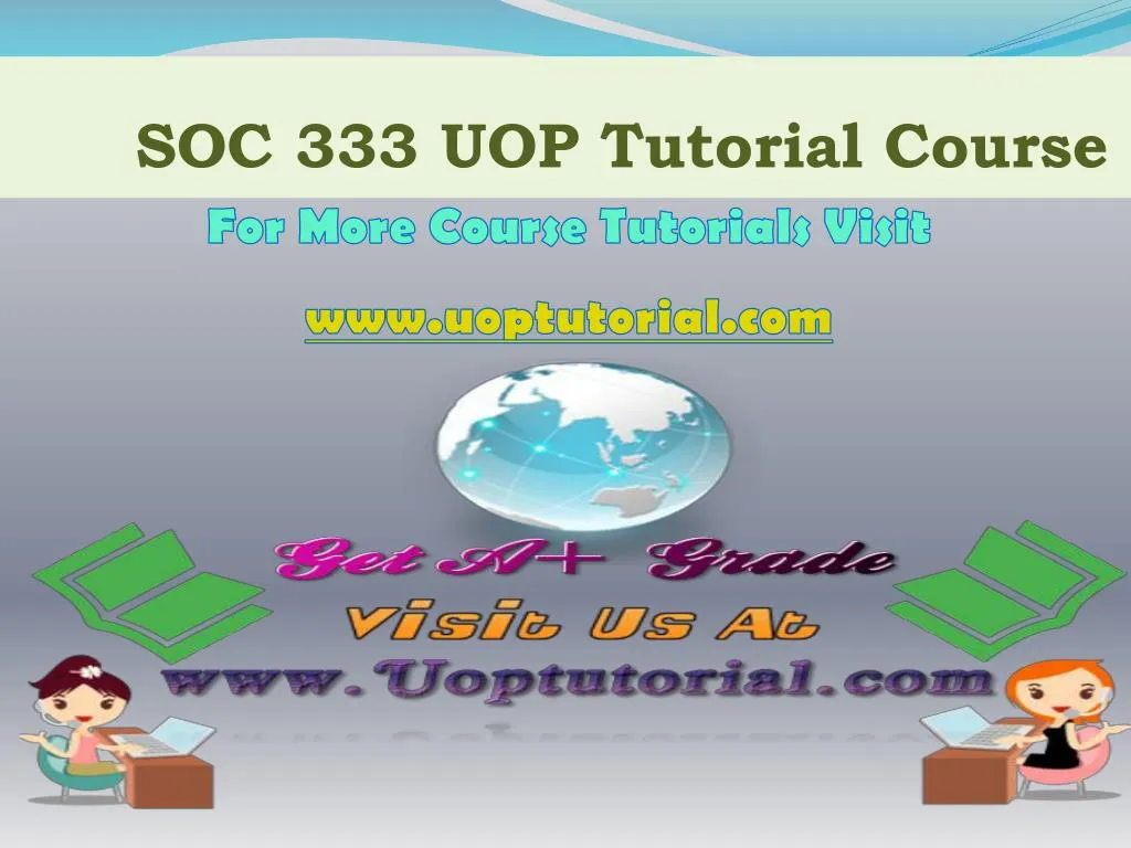 PPT - SOC 333 UOP TUTORIAL / Uoptutorial PowerPoint Presentation, free ...