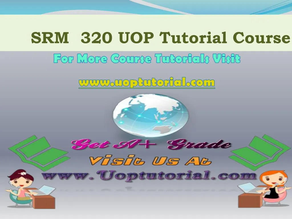 PPT - SRM 320 UOP TUTORIAL / Uoptutorial PowerPoint Presentation, free ...