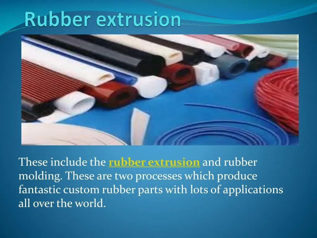 PPT - Rubber extrusion, Plastic extrusion, Custom rubber products ...