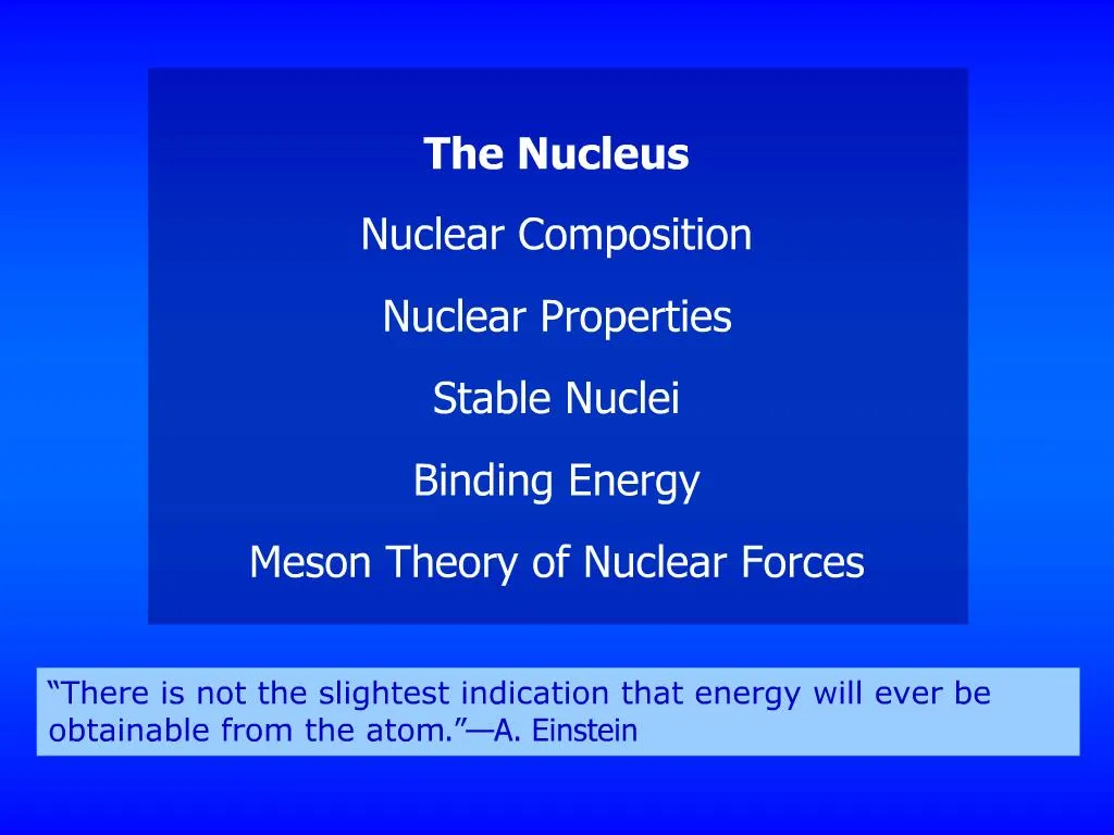 PPT - The Nucleus Nuclear Composition Nuclear Properties Stable Nuclei ...