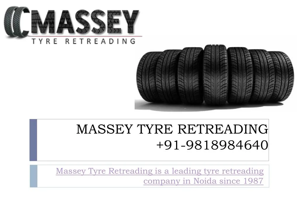 PPT - Tyre Retreading Company in Noida Call MASSEY @9818984640 ...