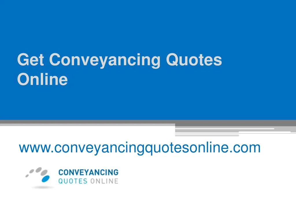 PPT - Get Conveyancing Quotes Online - www.conveyancingquotesonline.com ...