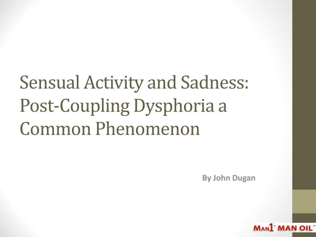 PPT - Sensual Activity and Sadness: Post-Coupling Dysphoria a Common ...