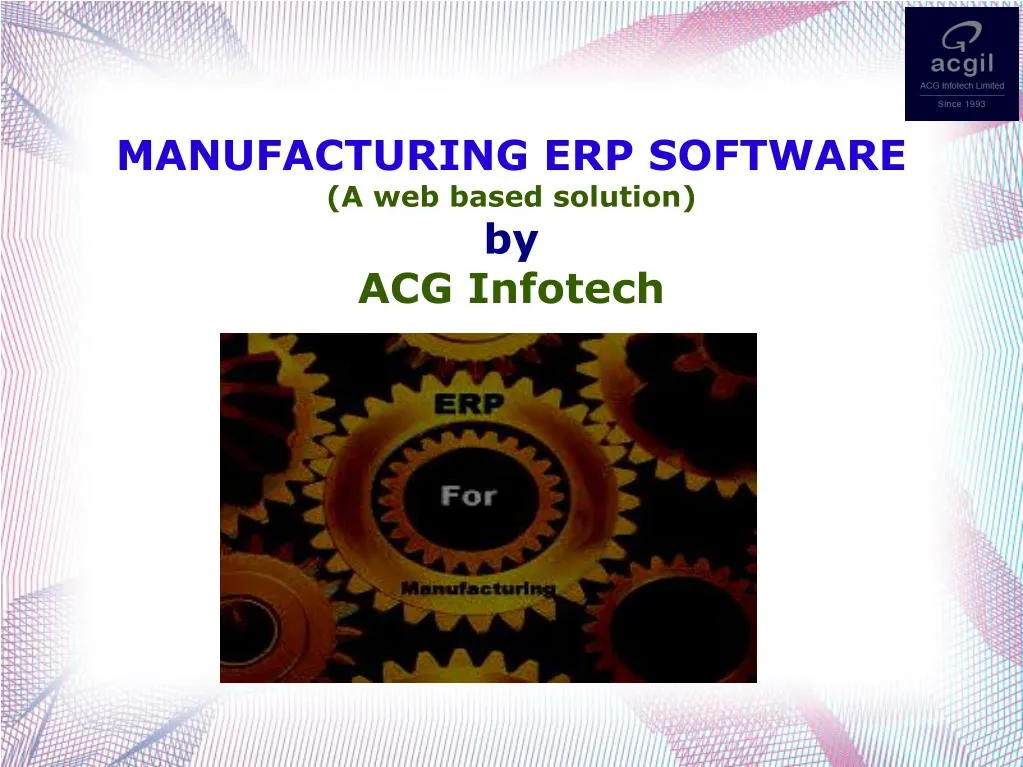 PPT - Manufacturing ERP Software - ACG Infotech PowerPoint Presentation ...