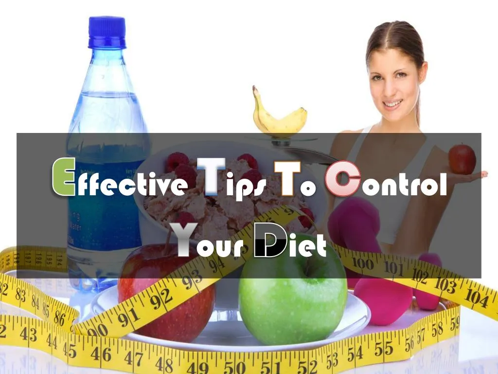 PPT - Effective tips to control your diet PowerPoint Presentation, free ...