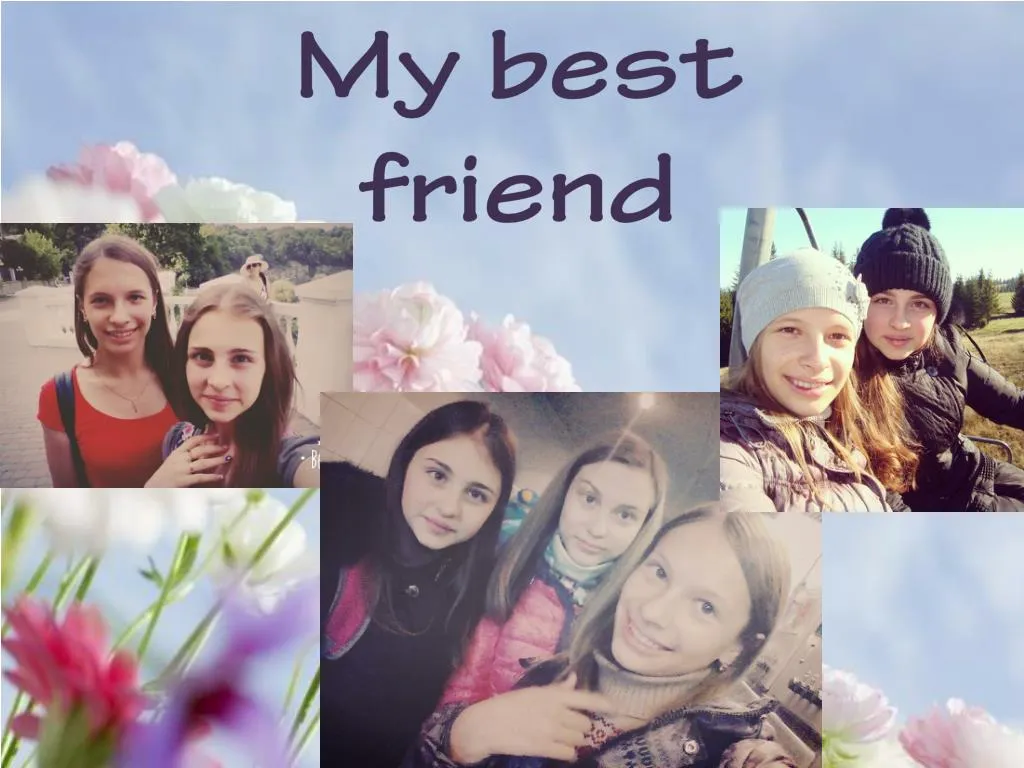 PPT - My best friend PowerPoint Presentation, free download - ID:7236161