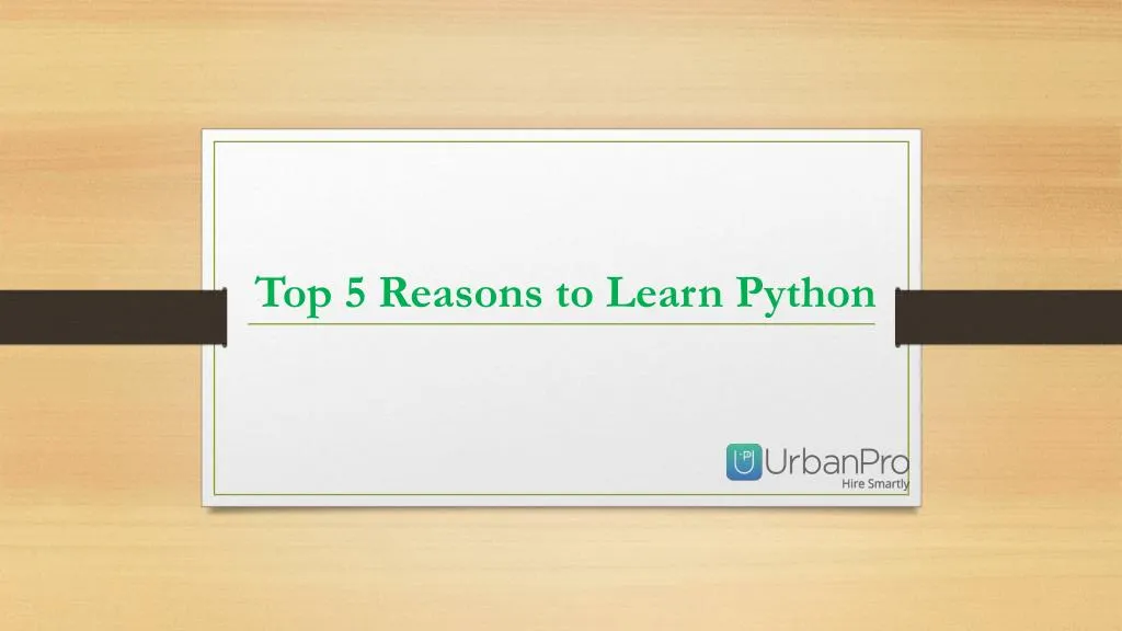 PPT - Top 5 Reasons to Learn Python PowerPoint Presentation, free download - ID:7237672
