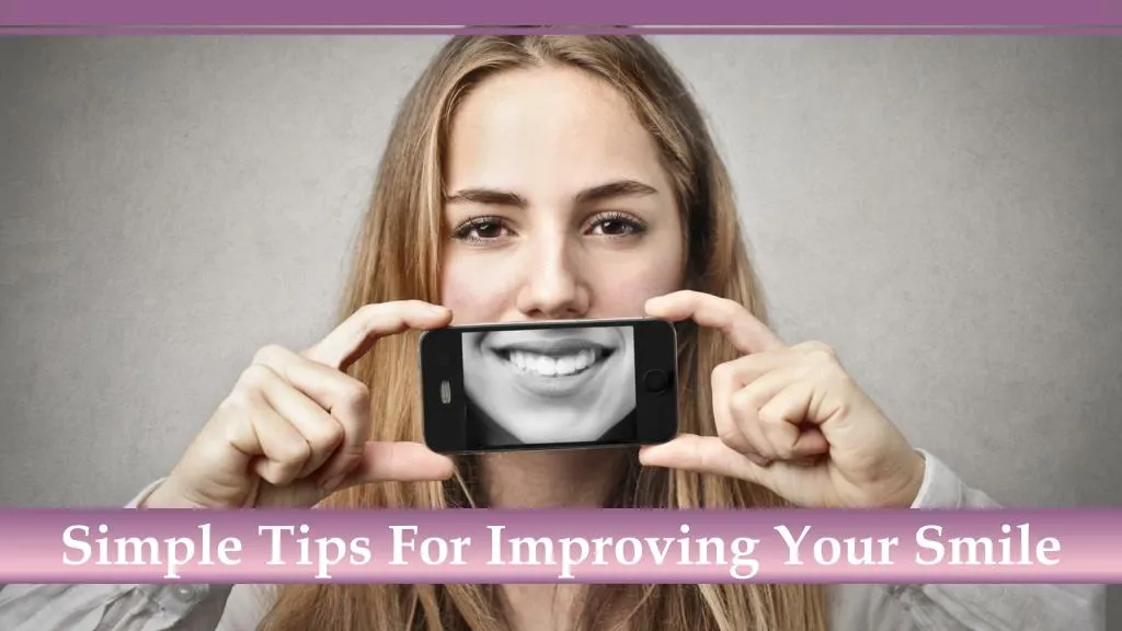 PPT - Simple Tips For Improving Your Smile PowerPoint Presentation ...