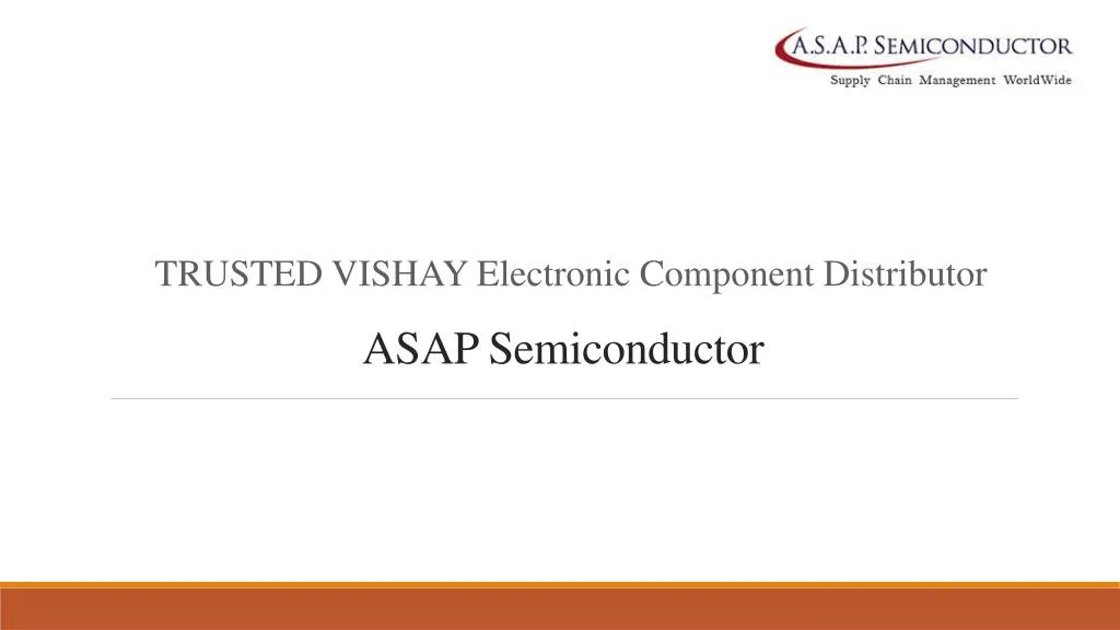 PPT - ASAP SEMICONDUCTOR: TRUSTED VISHAY ELECTRONIC COMPONENT ...