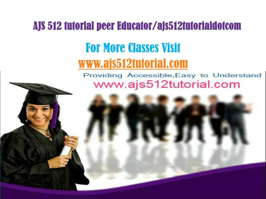 PPT - AJS 512 Tutorial Peer Educator/ajs512tutorialdotcom PowerPoint Presentation - ID:7247334