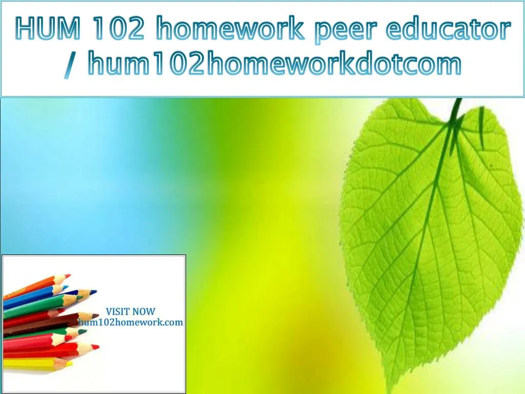 PPT - HUM 102 homework peer educator / hum102homeworkdotcom PowerPoint ...