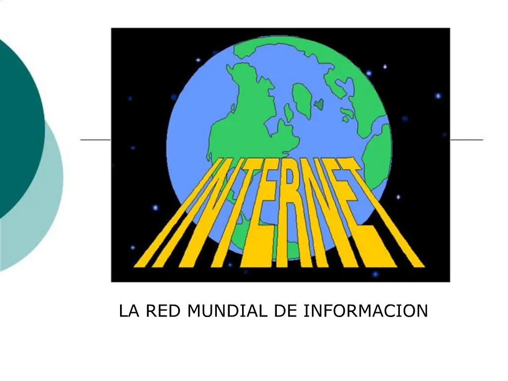 PPT - LA RED MUNDIAL DE INFORMACION PowerPoint Presentation, free ...