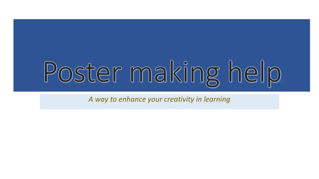 PPT - Poster Making Help PowerPoint Presentation, free download - ID ...