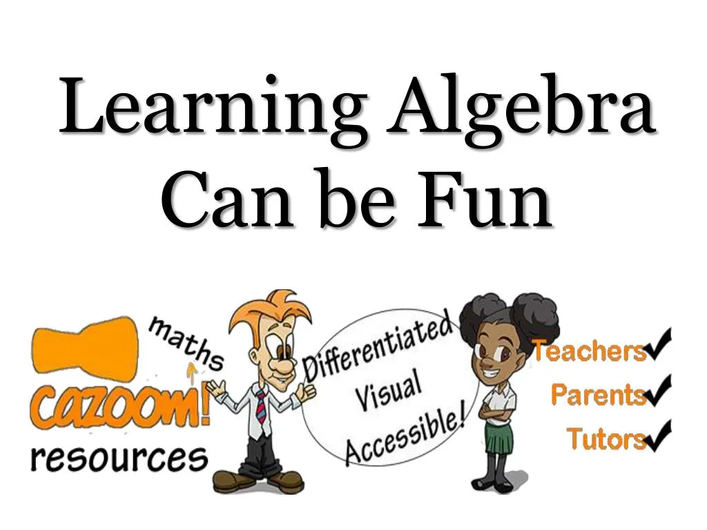 PPT - Learning Algebra Can be Fun PowerPoint Presentation, free ...