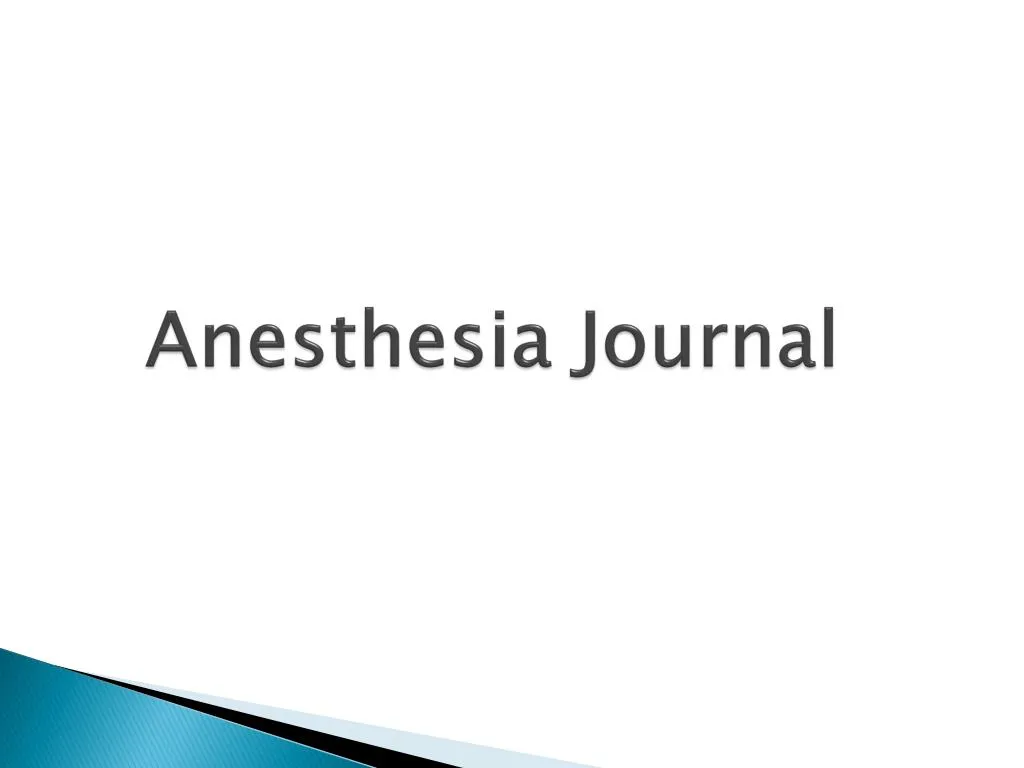 PPT - Anesthesia Journal PowerPoint Presentation, free download - ID ...