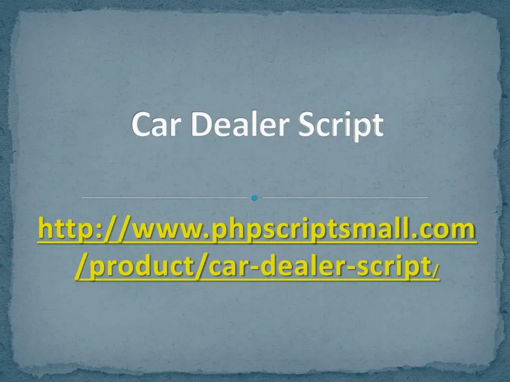 PPT - Car Dealer Script PowerPoint Presentation, free download - ID:7275771