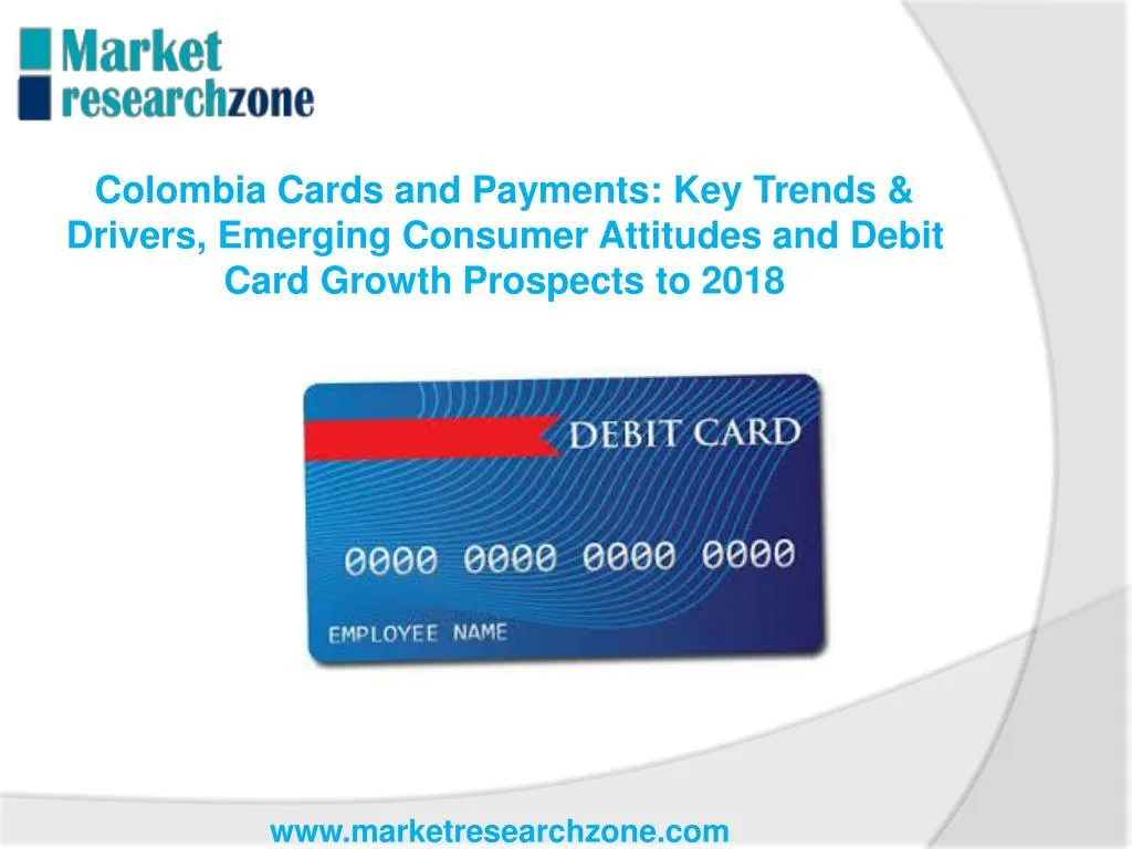 PPT - Colombia Cards and Payments Key Trends & Drivers, Emerging ...