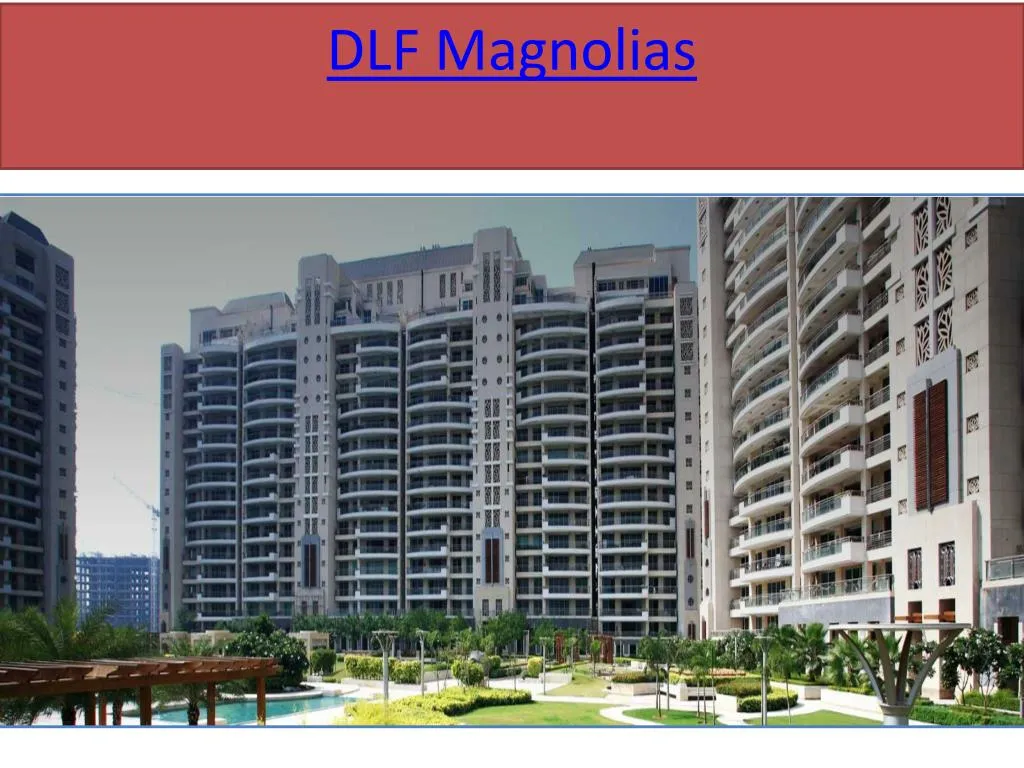 PPT - DLF Magnolias in sector 42 gurgaon PowerPoint Presentation, free ...