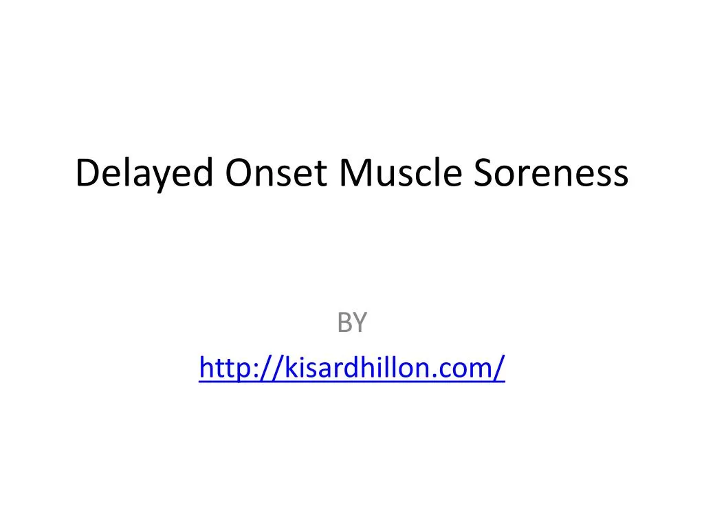 PPT - Delayed Onset Muscle Soreness PowerPoint Presentation, free ...