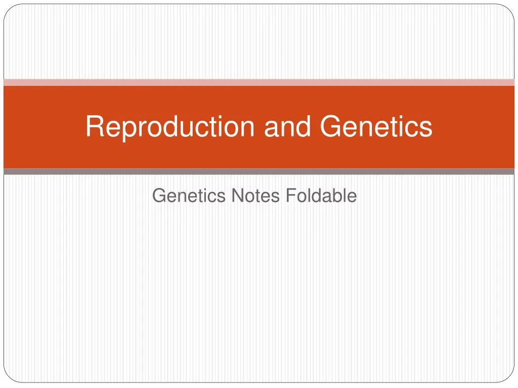 PPT - Reproduction and Genetics PowerPoint Presentation, free download ...
