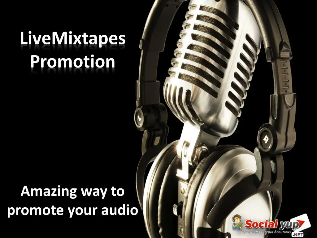 PPT - LiveMixtapes Promotion – Get the Hassle free way of Promotion ...