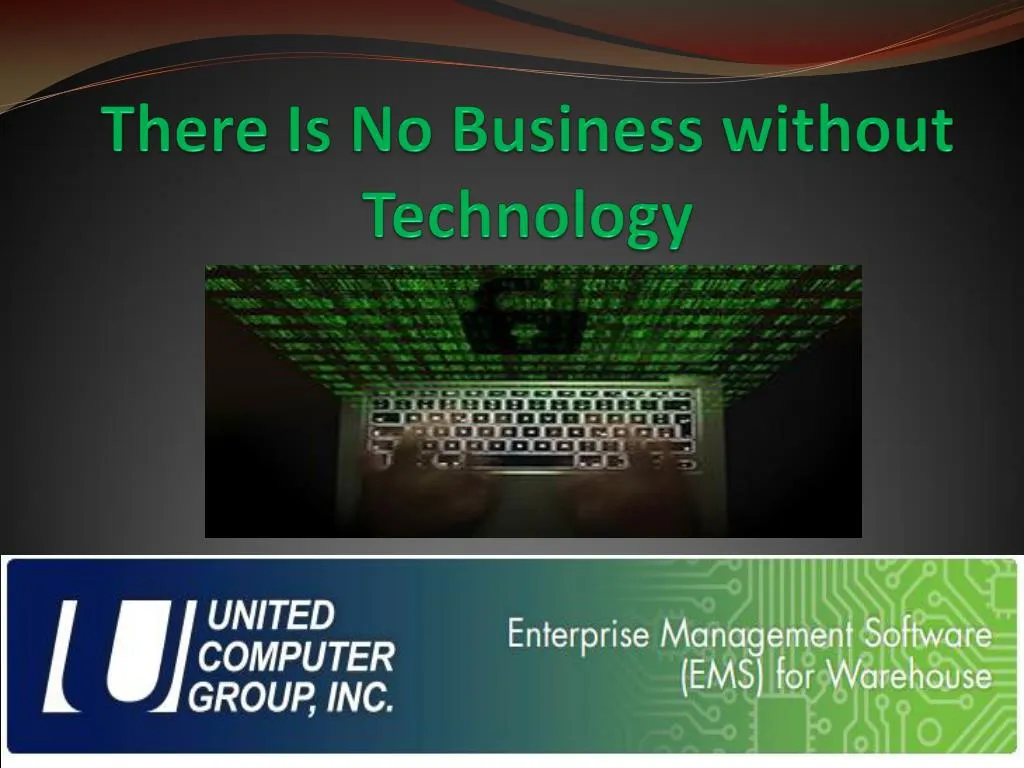 PPT - There Is No Business without Technology PowerPoint Presentation ...