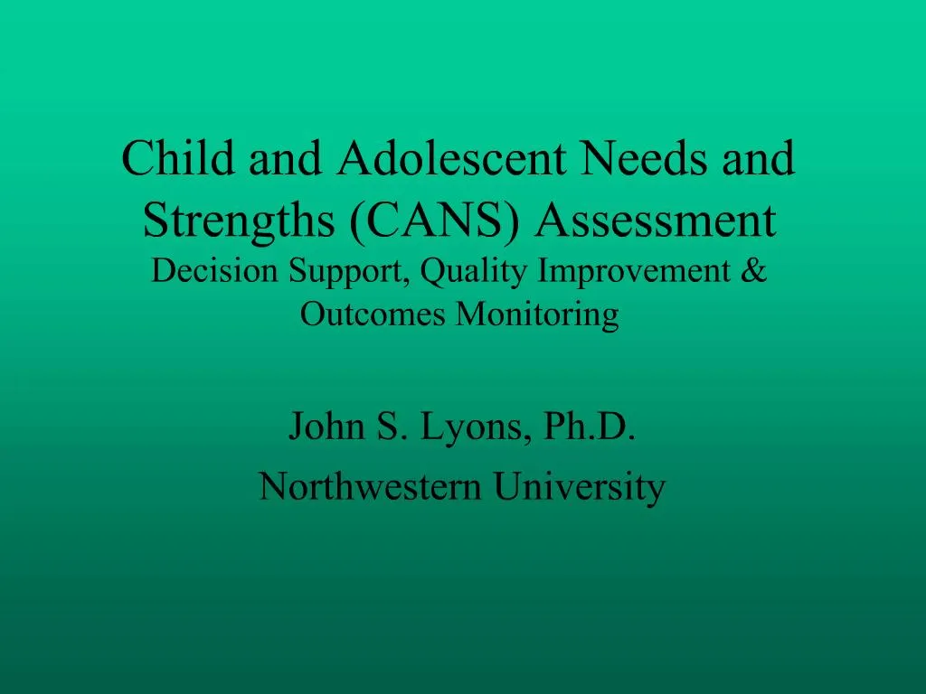 PPT - Child and Adolescent Needs and Strengths CANS Assessment Decision ...