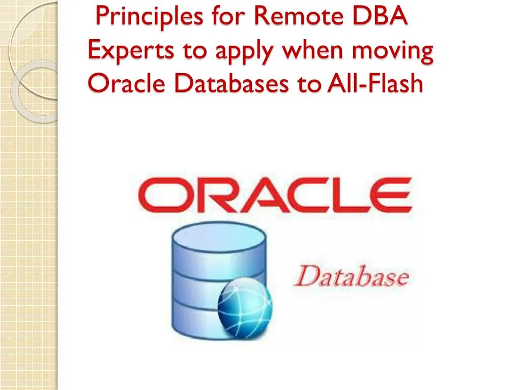 PPT - Principles for Remote DBA Experts to apply when moving Oracle Databases to All-Flash ...