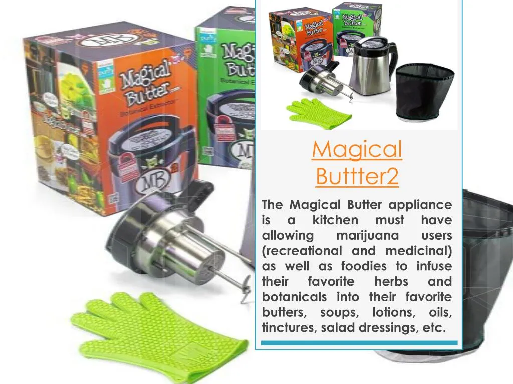 PPT - Magic Butter PowerPoint Presentation, free download - ID:7303716