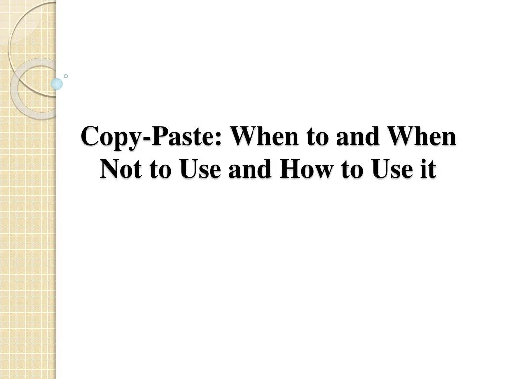 PPT - Copy-Paste: When to and When Not to Use and How to Use it ...