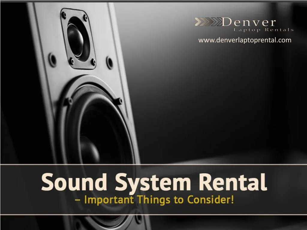 PPT - Importance of Choosing a Sound System Rental in Denver PowerPoint ...