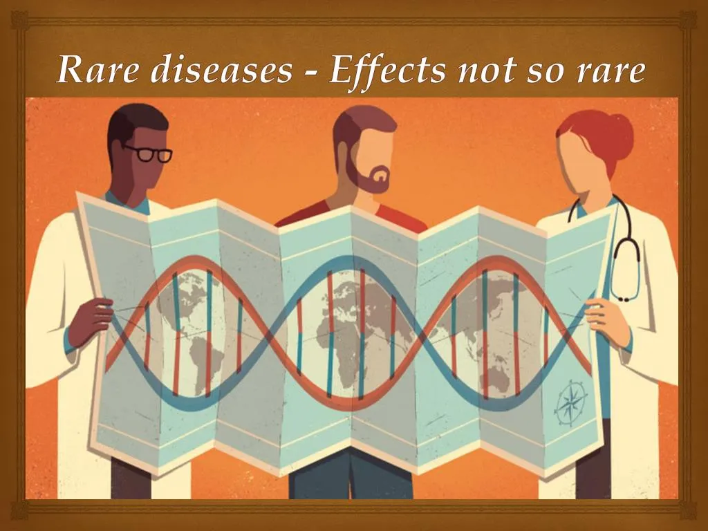 PPT - Rare diseases - Effects not so rare PowerPoint Presentation, free ...