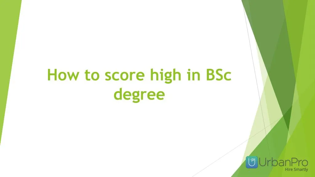 PPT - How to score high in BSc degree PowerPoint Presentation, free download - ID:7311151